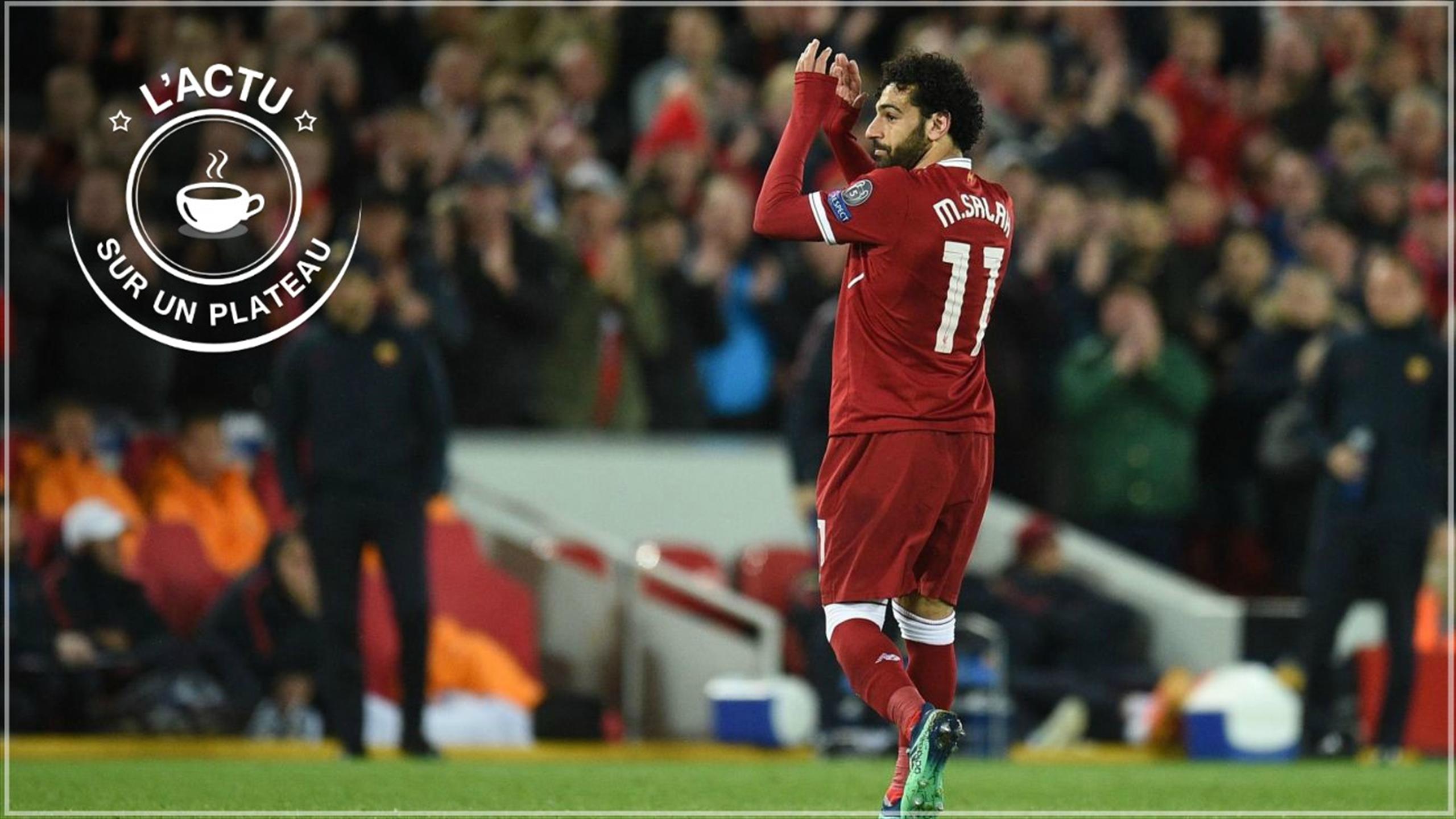 Immense Salah, Reds, Rami et Lopes suspendus, Bayern - Real, Spurs : l ...