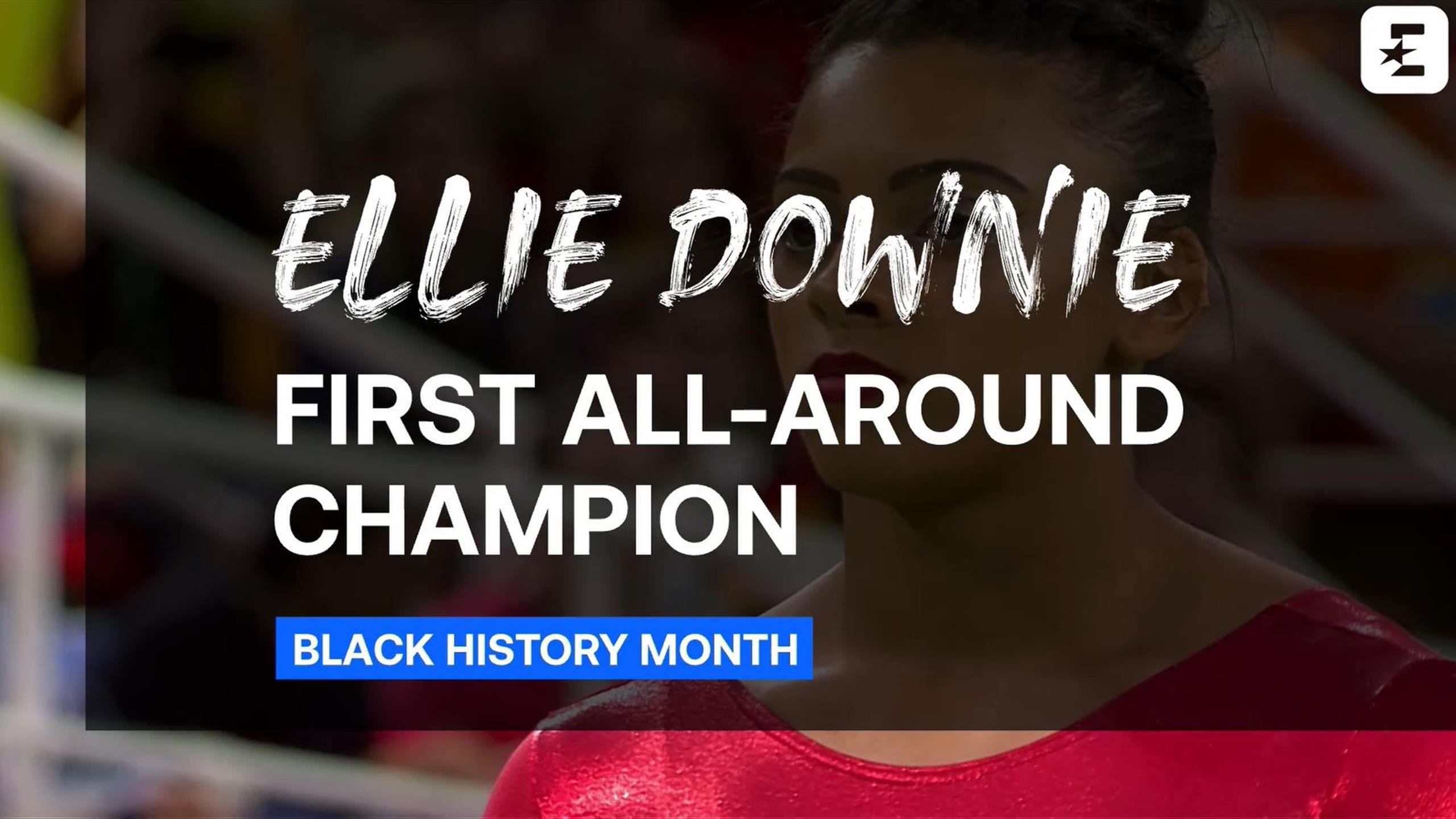 Black History Month: Ellie Downie, first all-around champion - Olympics ...